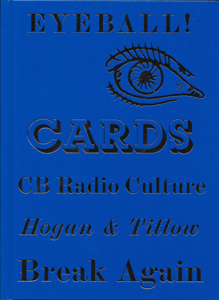 Eyeball! Cards – CB Radio Culture - Hogan and Titlow hardcover ...